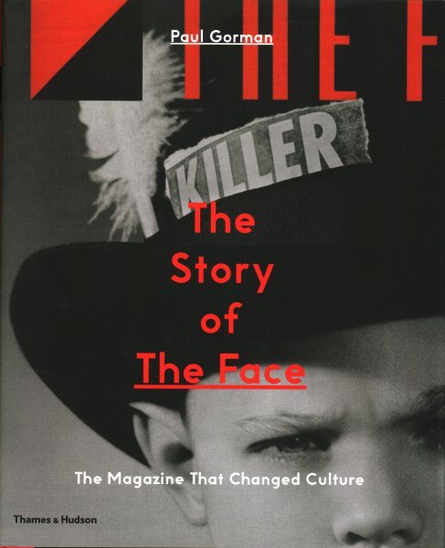 Neville Brody The Face Magazine The Story Of The Face By Paul Gorman