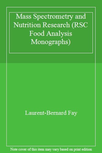 Mass Spectrometry and Nutrition Research (RSC Food Analysis Monographs ...