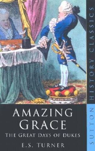 Amazing Grace: The Great Days of Dukes (Sutton History Paperbacks ...