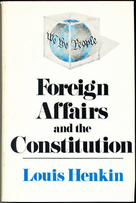 Louis Henkin / Foreign Affairs and the Constitution 1st Edition 1972 | eBay