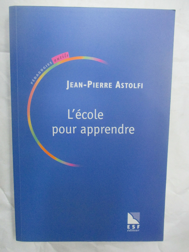 Astolfi "L'école pour apprendre" /ESF éditeur 2002 Pédagogies outils | eBay