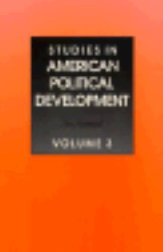 Studies in American Political Development: Studies in American ...