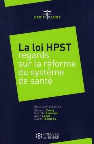 La loi HPST: Regards sur la reforme du systeme de sante Edouard Couty ...