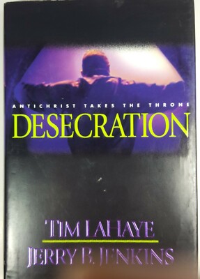 Desecration: Antichrist Takes the Throne (Left Behind No. 9 ...