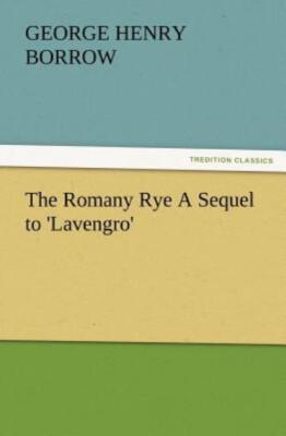 The Romany Rye A Sequel To 'Lavengro' 9783847226123| eBay