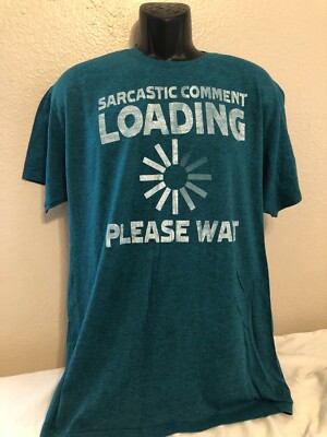 SARCASTIC COMMENT LOADING Mens SOFT GREEN T-SHIRT - SIZE SMALL - Great ...