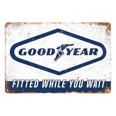 Tin Metal Sign GOODYEAR TYRE FITTED WHILE YOU WAIT 20x30cm Rustic ...