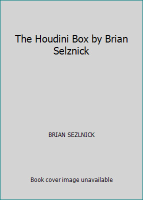 The Houdini Box by Brian Selznick by BRIAN SEZLNICK | eBay
