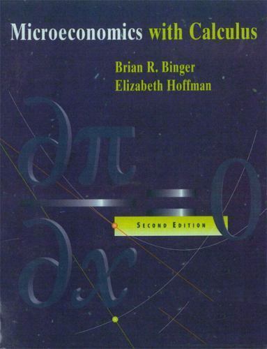 Microeconomics With Calculus by Brian R. Binger; Elizabeth Hoffman ...