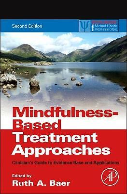 Mindfulness-Based Treatment Approaches, Baer, Ruth 9780124160316 | eBay UK