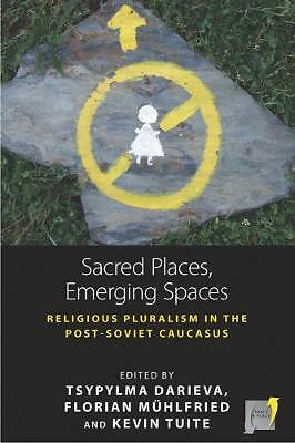 Sacred Places, Emerging Spaces: Religious Pluralism in the Post-Soviet ...