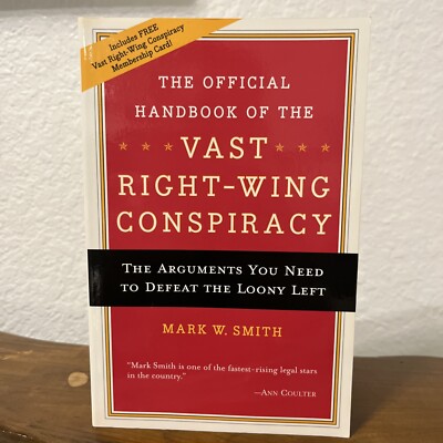 Official Handbook for the Vast Right Wing Conspiracy by Mark W. Smith ...