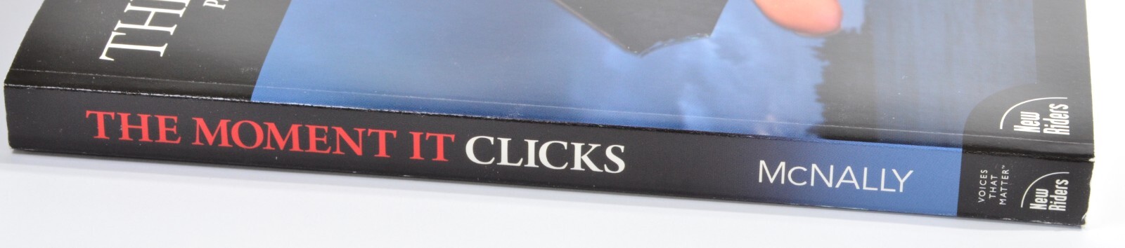 Moment It Clicks : Photography Secrets from One of the World's Top Shooters by Joe McNally (2008 ...