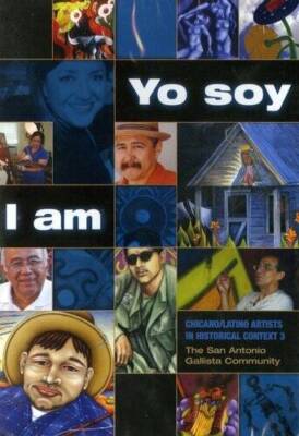 Yo Soy / I Am: Chicano / Latino Artists in Historical Context ...