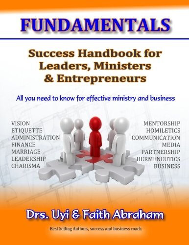 Fundamentals: Success handbook for leaders, ministers and entrepreneurs ...