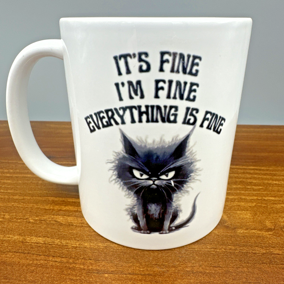 Grumpy Black Cat "It's Fine, I'm Fine, Everything is Fine" Novelty ...