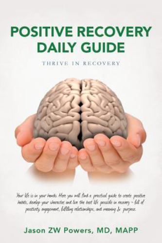 Positive Recovery Daily Guide: T- 9781492952640, MD Powers MAPP Jason ...