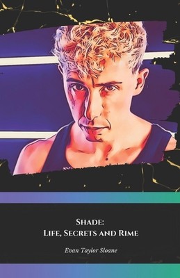 Shade: Life, Secrets and Rime: The official tribute to the poet of ...