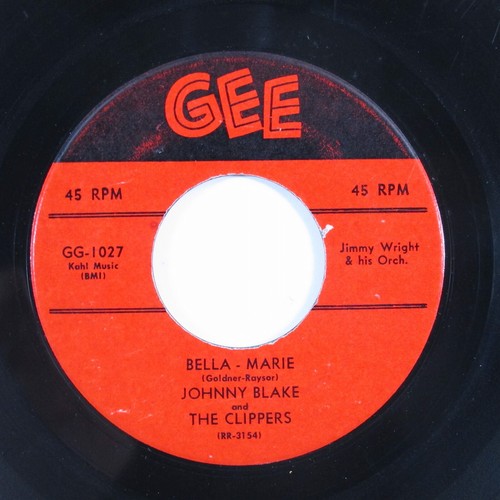 Doo Wop 45 JOHNNY BLAKE & THE CLIPPERS Bella-Marie GEE HEAR b | eBay