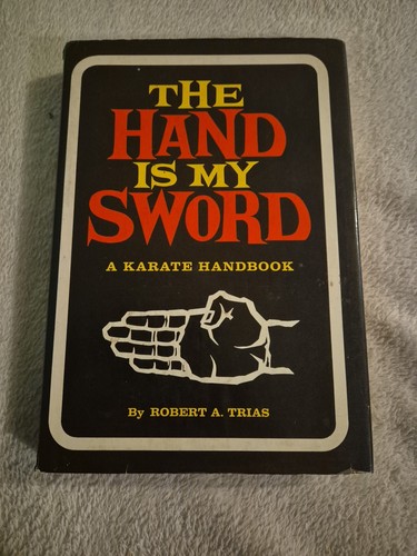 The Hand Is My Sword A Karate Handbook First Edition 1973 By Robert A ...