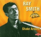 Ray Smith - Shake Around (2004) CD NEW/SEALED SPEEDYPOST 803415118120| eBay