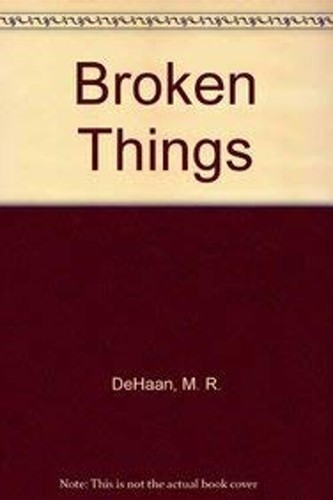 Broken Things : Why We Suffer Paperback M. R. DeHaan 9780310232773| eBay