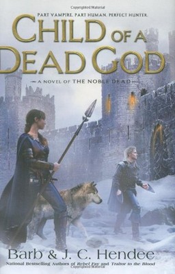 Child of a Dead God Hardcover Barb, Hendee, J. C. Hendee 9780451461872 ...