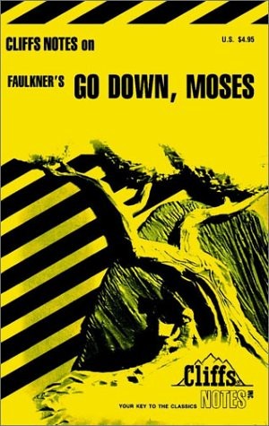 CLIFFSNOTES FAULKNER'S GO DOWN, MOSES By James L. Roberts *Excellent ...