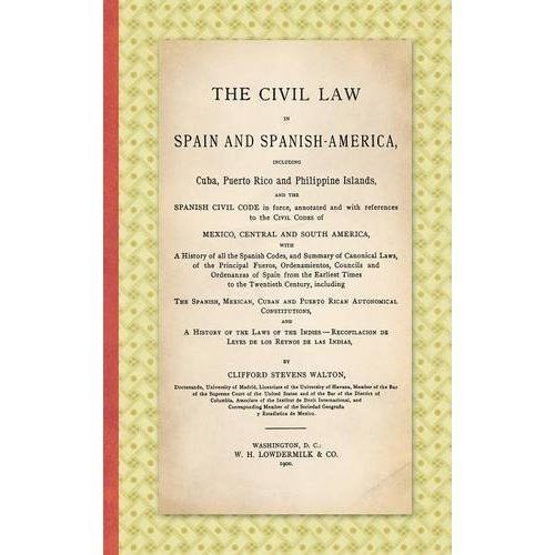 Civil Law in Spain and Spanish-America : Including Cuba, Puerto Rico ...