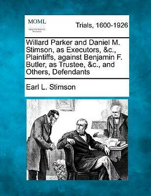 Willard Parker and Daniel M. Stimson, as Executors, &c., Plaintiffs ...