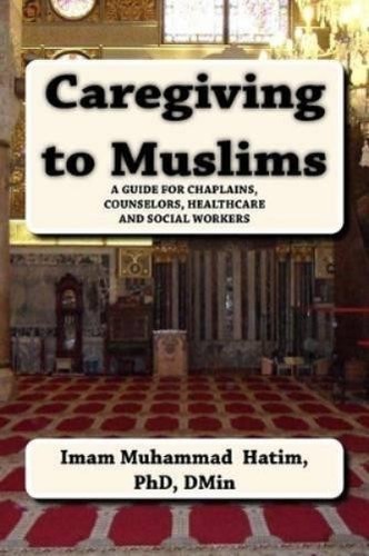 Dmin Imam Muhammad Hatim Phd Caregiving to Muslims (Taschenbuch) (US ...