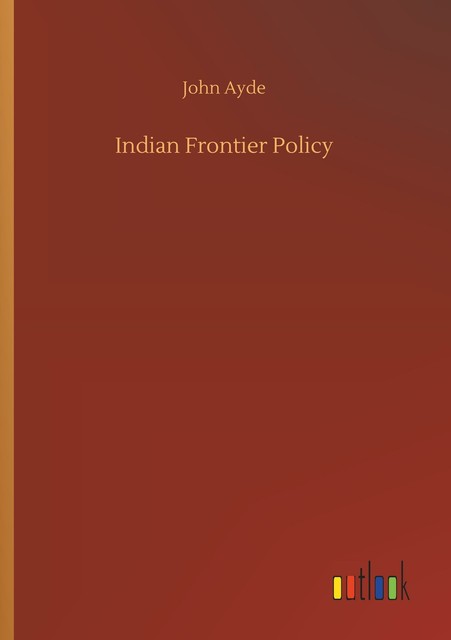 Indian Frontier Policy von John Ayde (2019, Taschenbuch) for sale ...