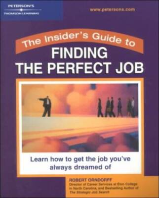 Insiders Guide: Perfect Job (Insiders Guides) - Paperback By Petersons ...