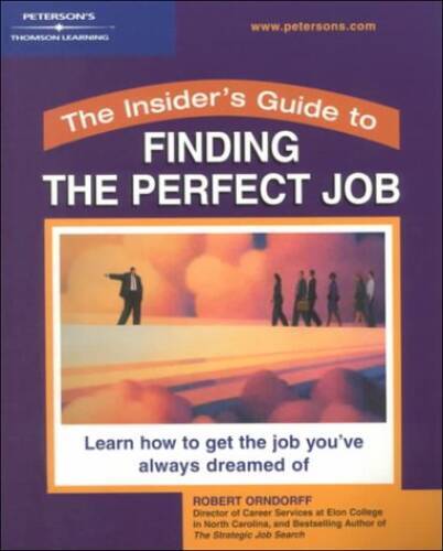 Insiders Guide: Perfect Job (Insiders Guides) - Paperback By Petersons ...