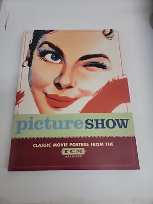 Picture Show Book Classic Movie Posters From the TCM Archives Robert ...