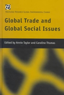 Global Trade and Global Social Issues, Hardcover by Taylor, Annie (EDT ...
