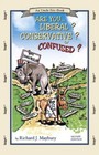 Are You Liberal? Conservative? Or Confused? (An Uncle Eric Book ...