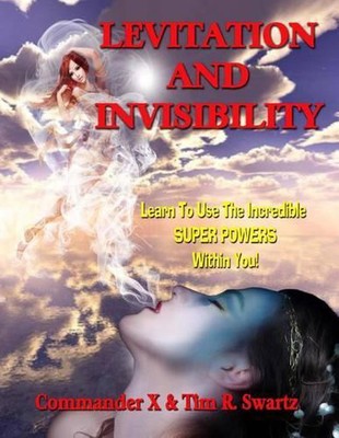 Levitation And Invisibility: -- Learn To Use The Incredible SUPER ...