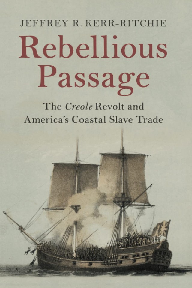 Rebellious Passage By Kerr-Ritchie, Jeffrey R. Jeffrey R. Kerr-R ...