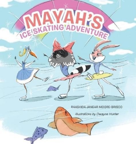 Raashida Janear Moore-Brisco Mayah's Ice Skating Adventure (Relié) | eBay