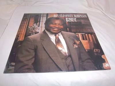REV. CLEOPHUS ROBINSON-41 YEARS OF SOUL NEW SEALED VINYL RECORD ALBUM ...