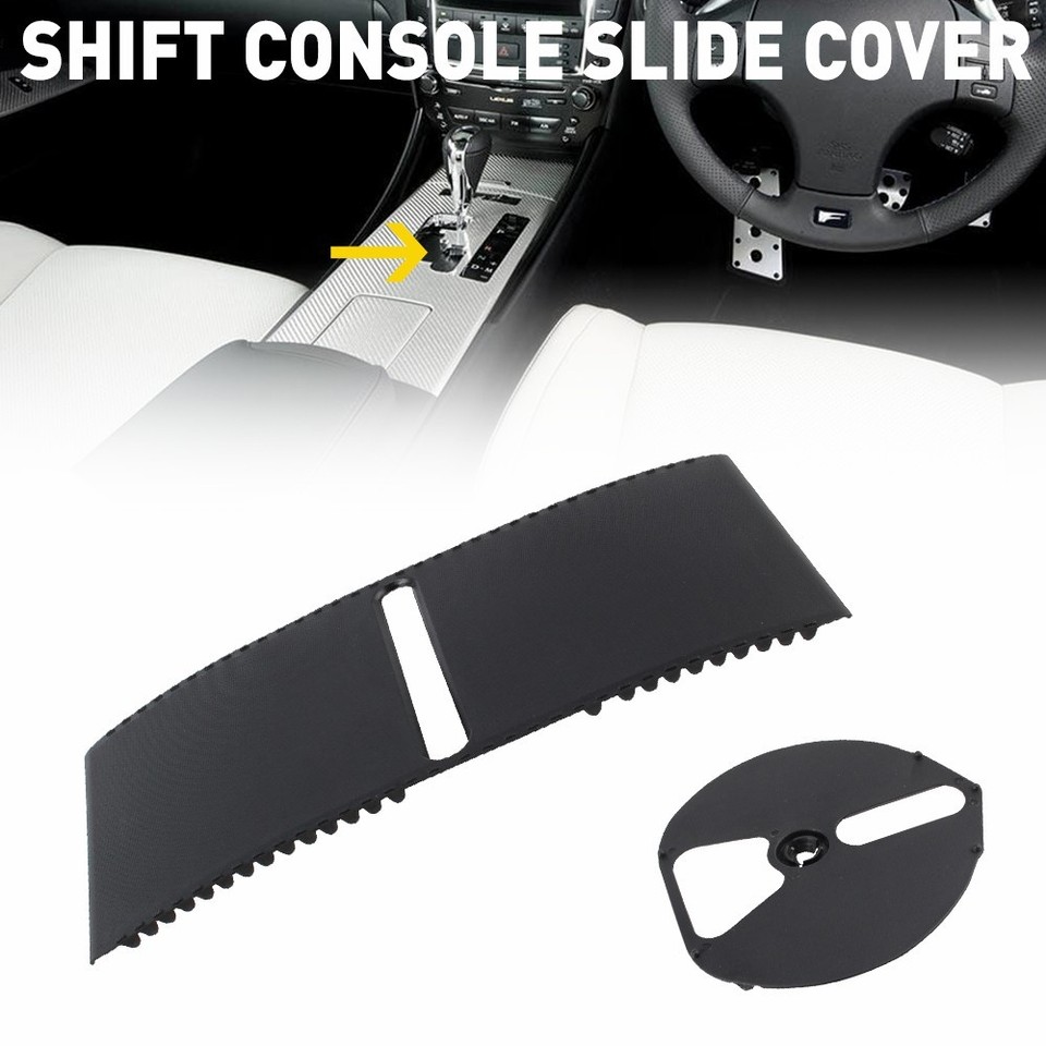 Gear Console Shift Slide Dust Cover For Lexus IS250 IS350 06-13 ...