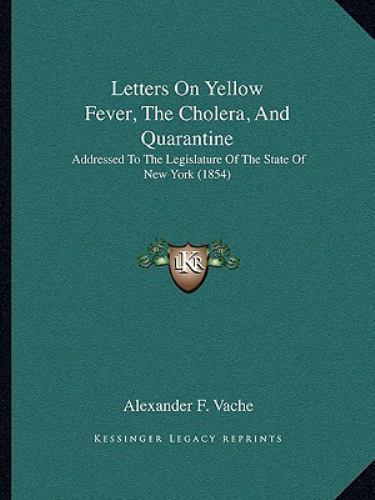 Letters on Yellow Fever, the Cholera, and Quarantine : Addressed to the ...