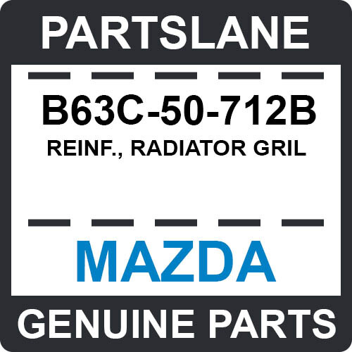 B63C50712B Genuine Mazda Reinf. Radiator Gril B63c-50-712b for sale ...