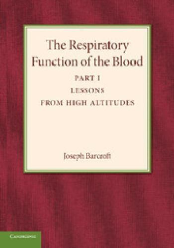Respiratory Function of the Blood, Part 1, Lessons from High Altitudes ...