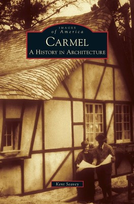Kent Seavey Carmel: A History in Architecture (Copertina rigida) | eBay