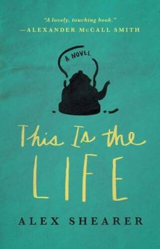 This Is the Life by Shearer, Alex | eBay