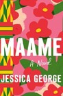 Maame : A Novel by Jessica George 2023, Hardcover Brand New Book ...