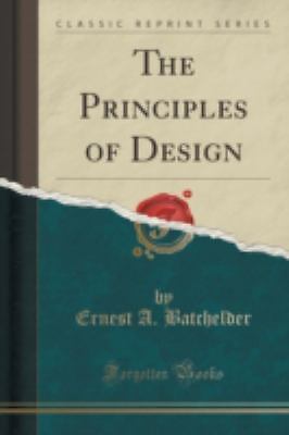 Principles of Design (Classic Reprint) by Ernest A. Batchelder (2015 ...