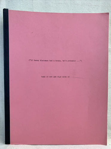 "If Danny Kleinman had a brain, he'd probably TAKE IT OUT AND PLAY WITH ...